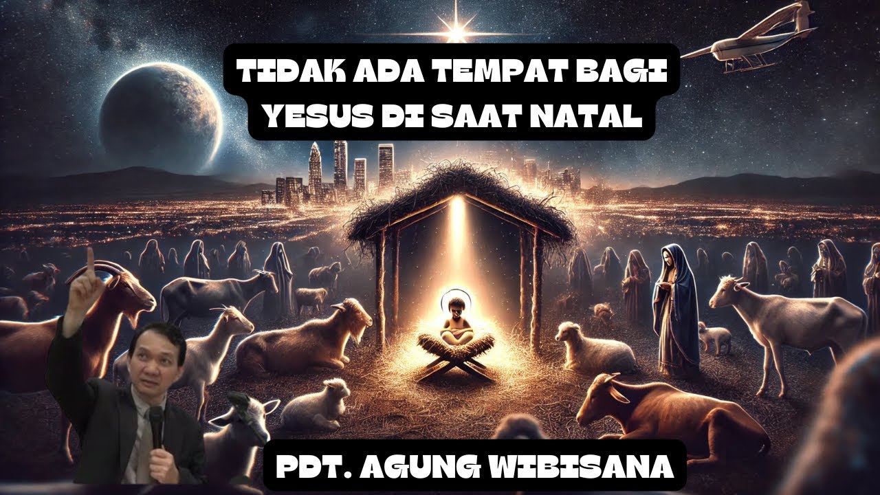 7. Tuhan di Kandang-Palungan - Tidak Ada Tempat bagi Yesus di saat ...