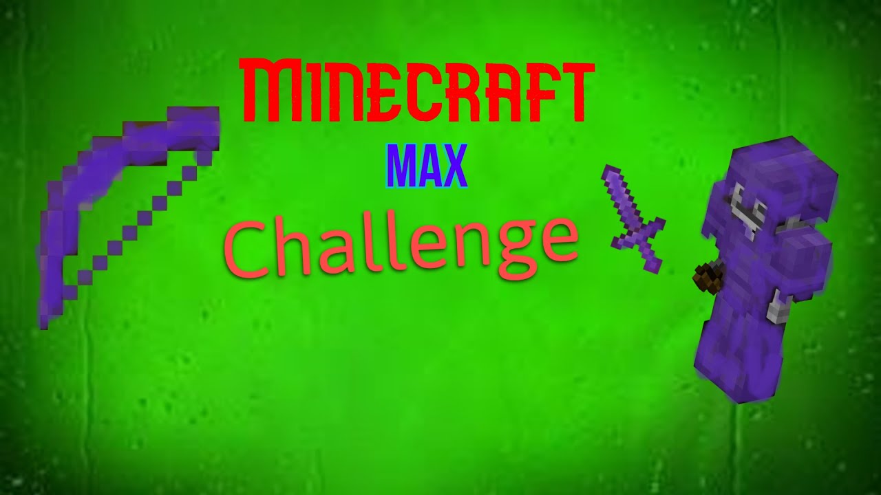Minecraft Max Challenge - YouTube
