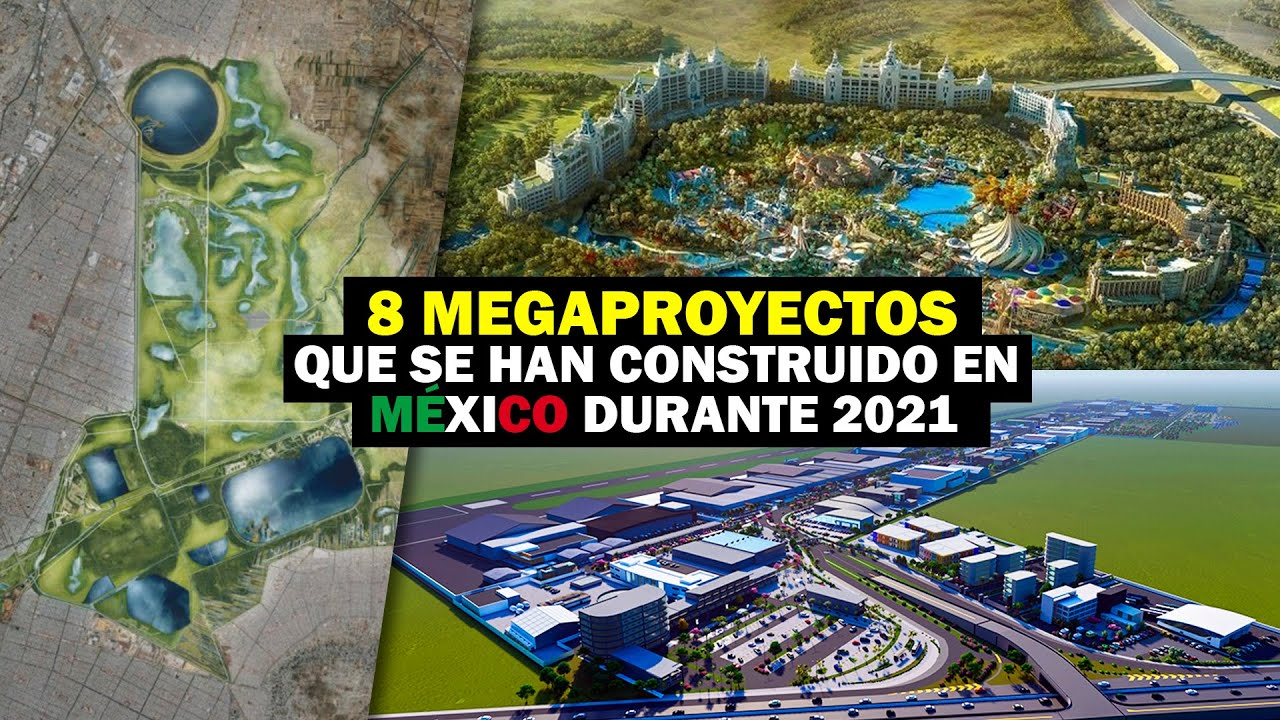 8 Megaproyectos Que Se Construyen En México Durante 2021 - YouTube