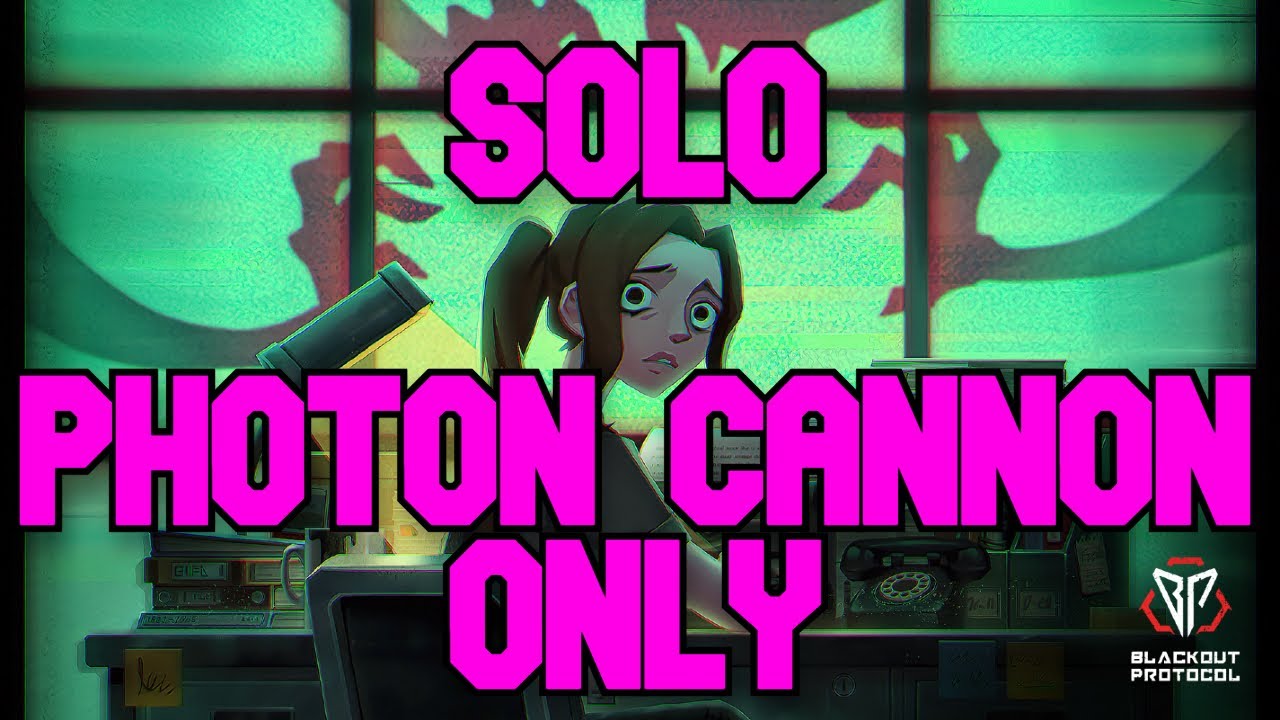 PHOTON CANNON SOLOING VS CO-OP | BLACKOUT PROTOCOL - YouTube