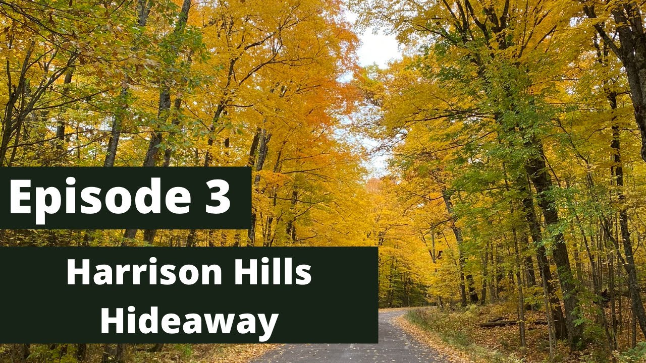 Ep. 3 | Harrison Hills Hideaway - YouTube