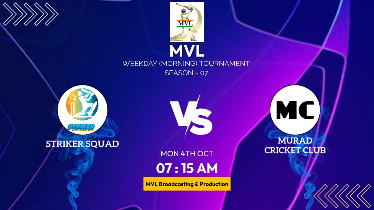 MVL WEEKDAY (MORNING) SEASON - 07 || ( STRIKER SQUAD v/s MURAD CRICKET ...