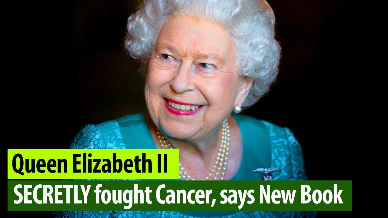 Queen Elizabeth II fought cancer covertly during her final years ...