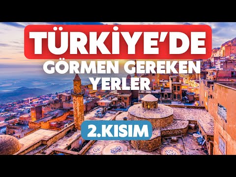 Türkiye’de Gezilecek Yerler : İlkini Kaçırdıysanız, Bu Bölümü Sakın Kaçırmayın!