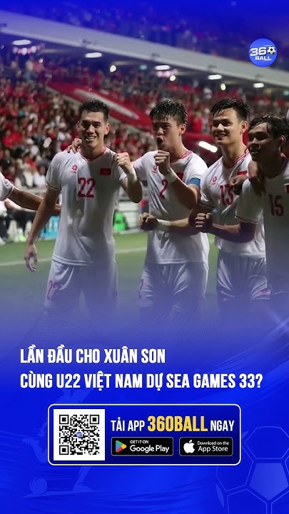 Lần đầu cho Xuân Son: Cùng U22 Việt Nam dự SEA Games 33? - YouTube