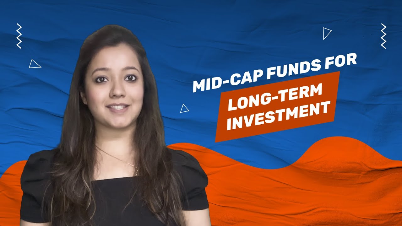 Understanding the Potential of Mid-Cap Funds for Long-Term Investment ...