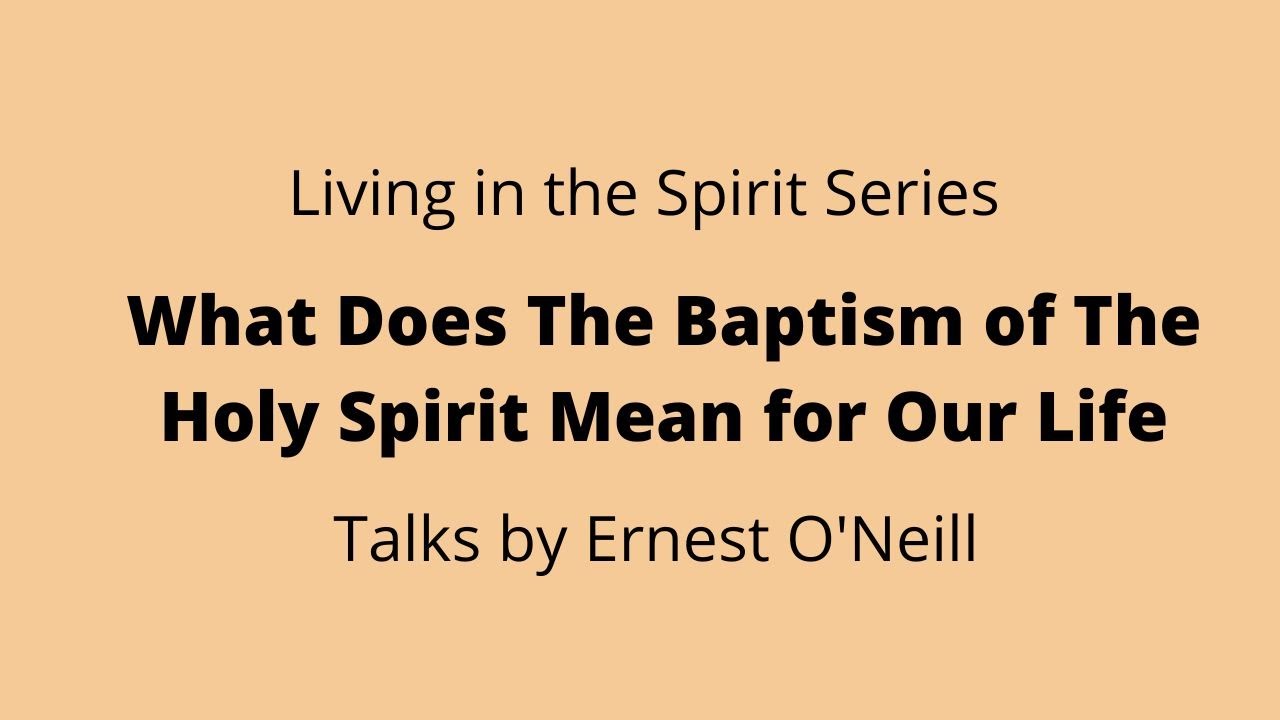 What Does The Baptism Of The Holy Spirit Mean For Our Life 