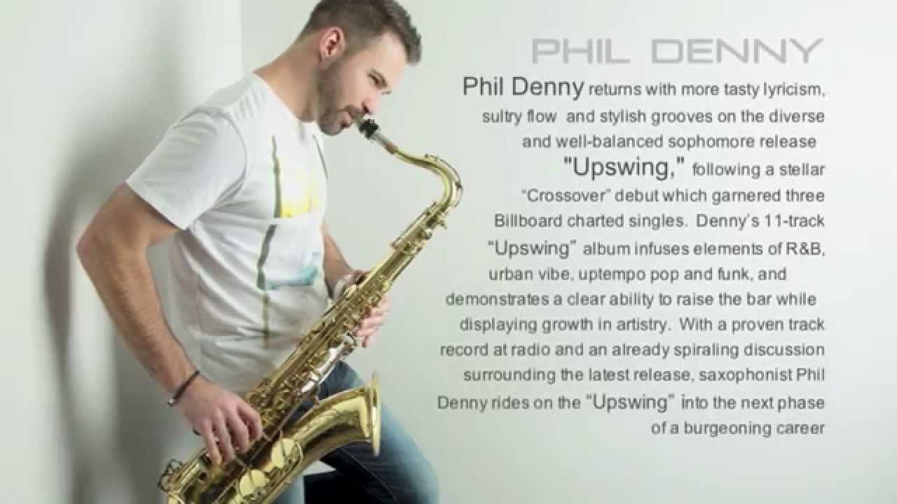 "Upswing" from Saxophonist Phil Denny is Now Available! - YouTube
