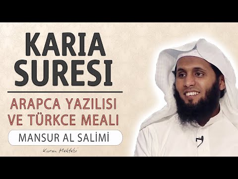 Karia suresi anlamı dinle Mansur al Salimi (Karia suresi arapça yazılışı okunuşu ve meali)