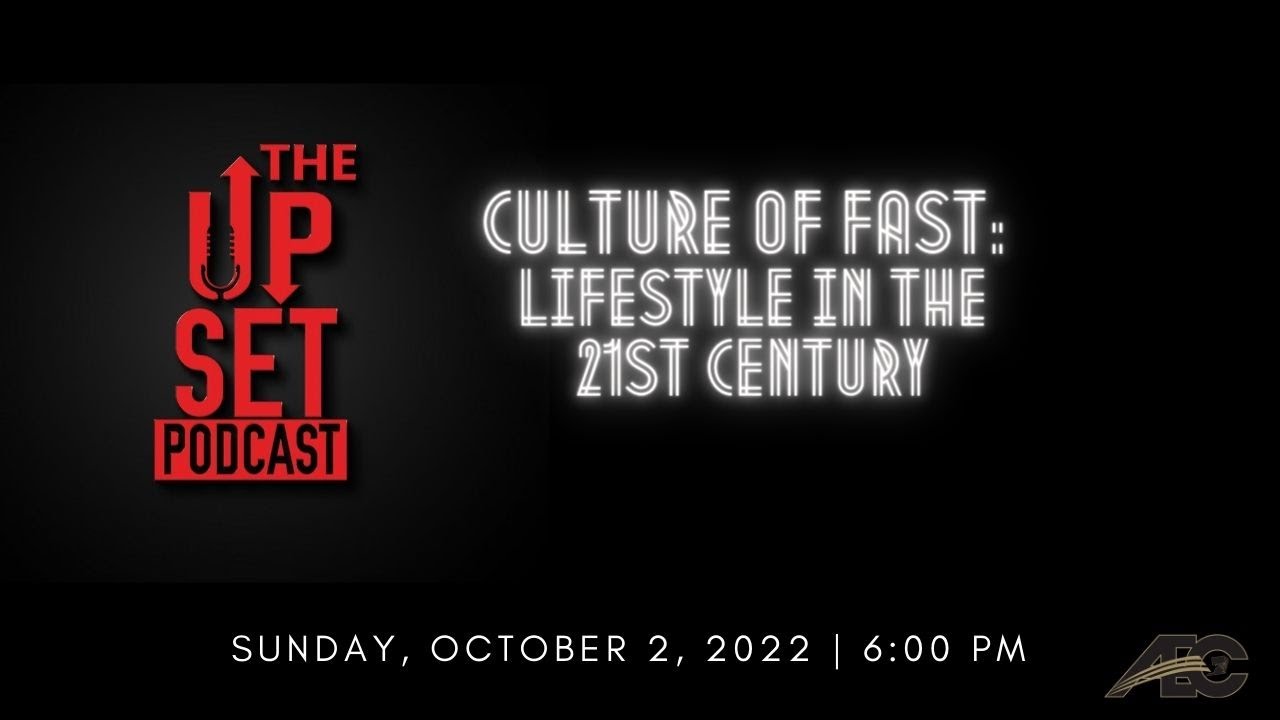 The UpSet Podcast: "Culture of Fast: Lifestyle in the 21st Century ...
