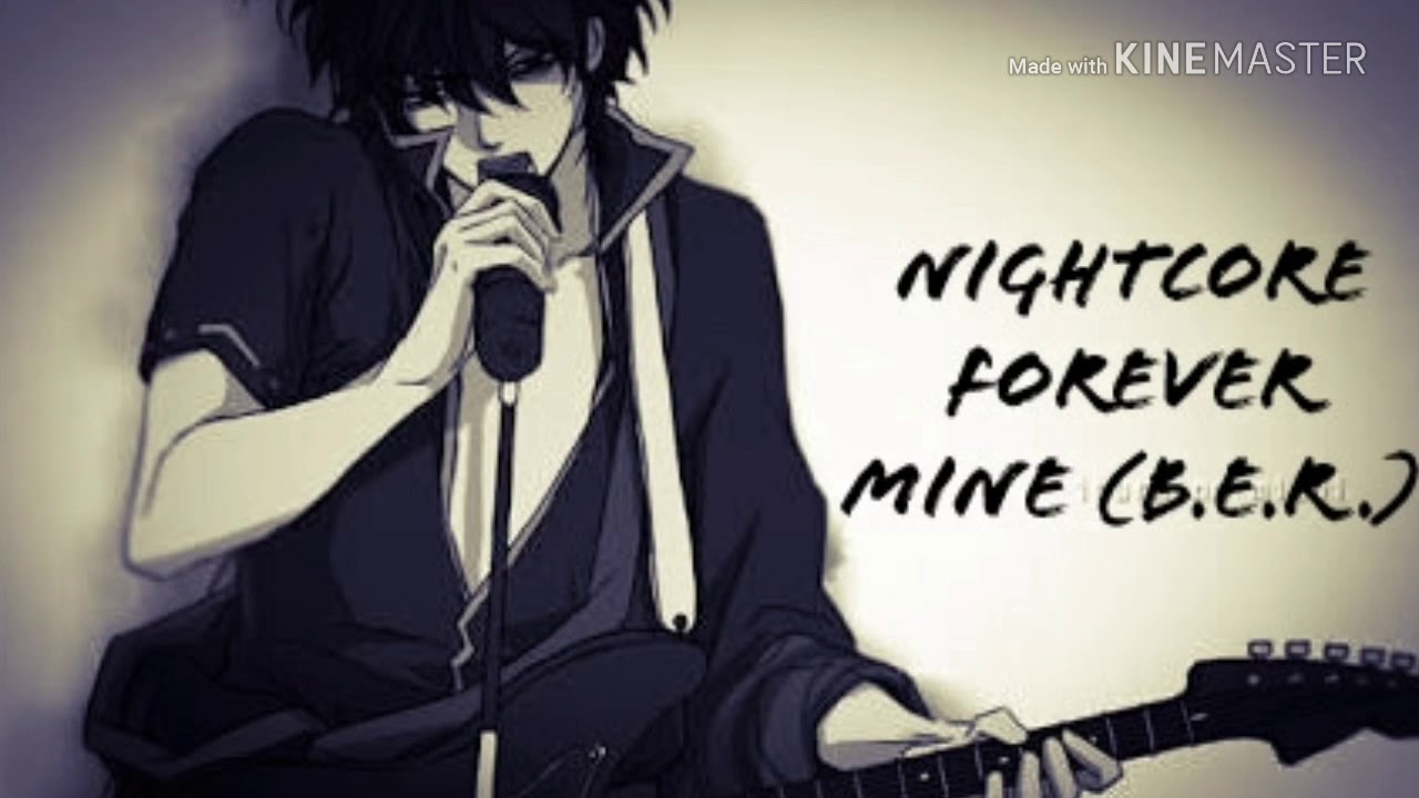 Nightcore Forever Mine (B.E.R) - YouTube