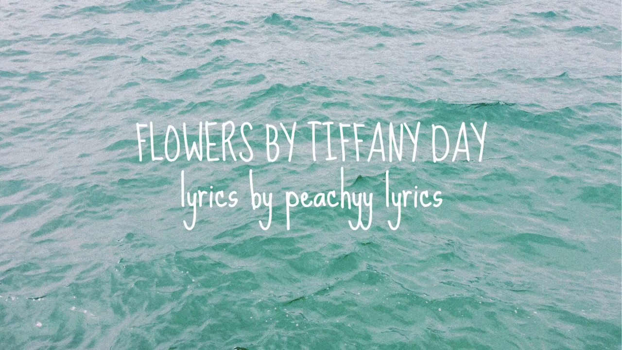 Tiffany Day - Flowers (lyrics) - YouTube