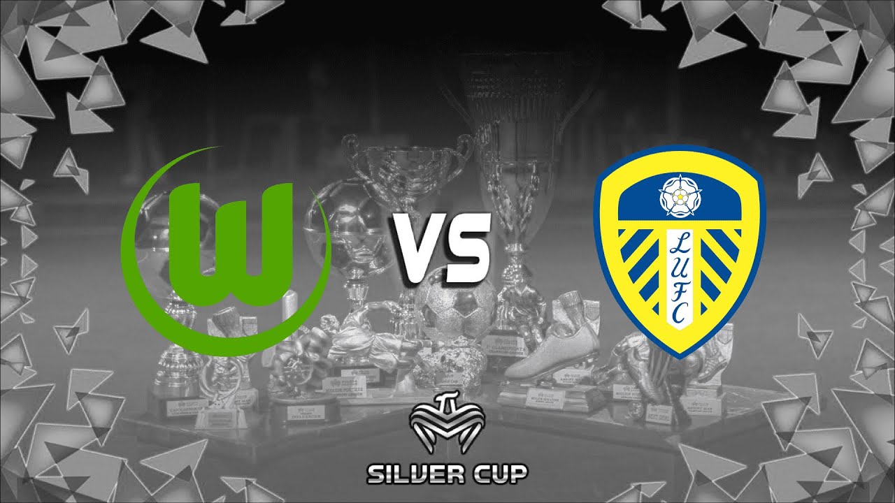SILVER LEAGUE - SEMIFINALE | WOLFSBURG vs LEEDS - YouTube
