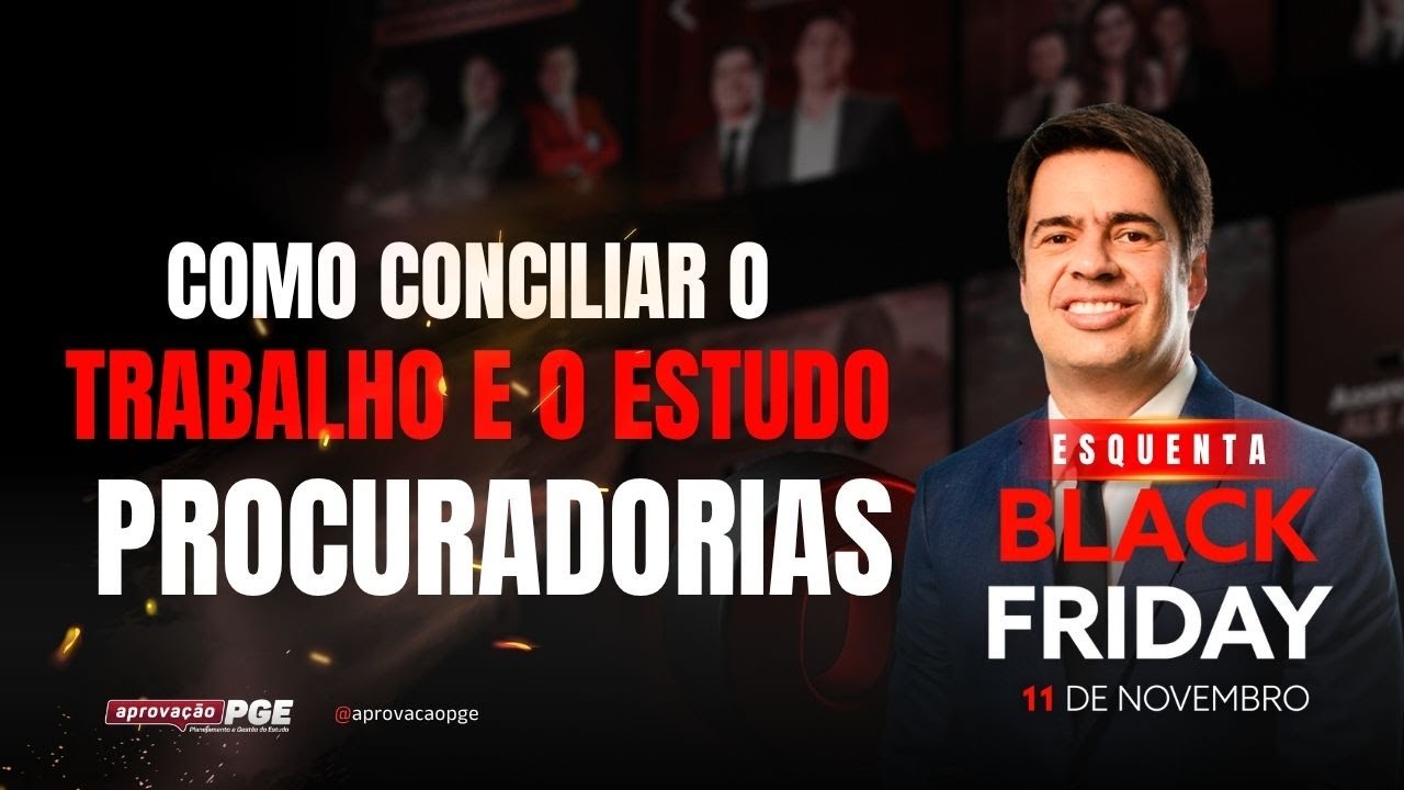 Como conciliar o trabalho e o estudo para Procuradoria. - YouTube