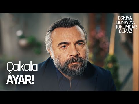 Yatmam çakal yatağında aslanlar yese beni! - Eşkıya Dünyaya Hükümdar Olmaz