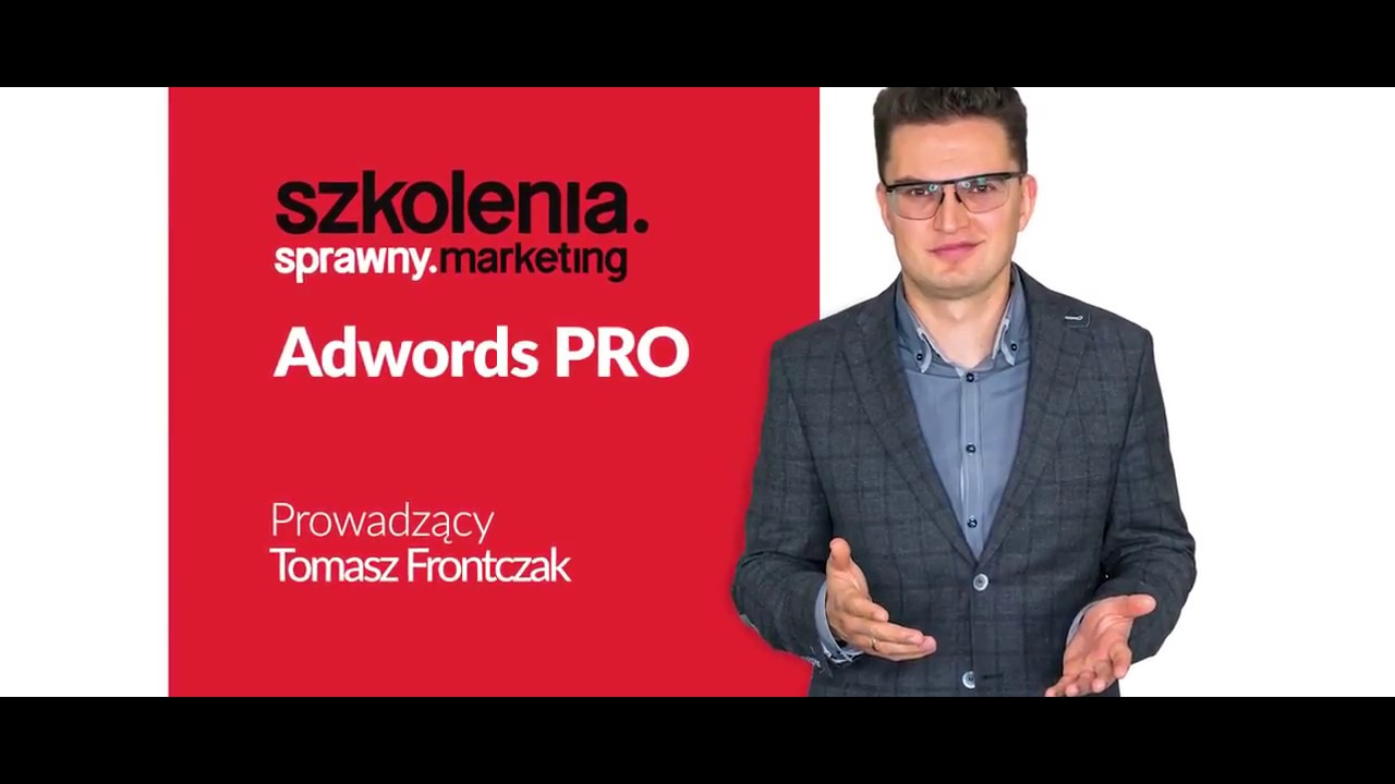 Szkolenie Google AdWords i AdWords PRO • Tomasz Frontczak - YouTube
