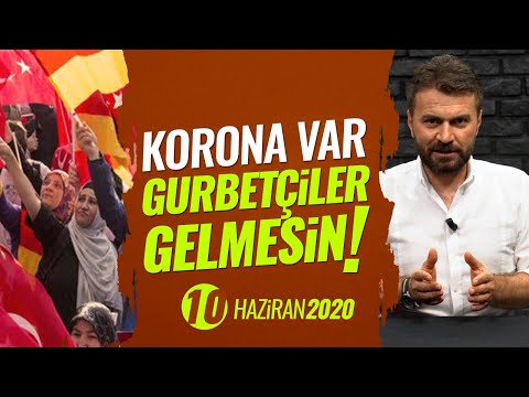 KORONA VAR GURBETÇİLER GELMESİN!