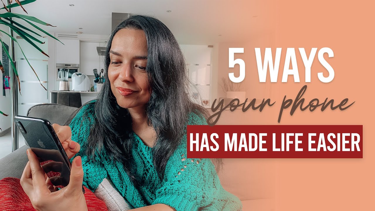 5 Ways Your Phone Made Life Easier | How mobile phones has changed our ...