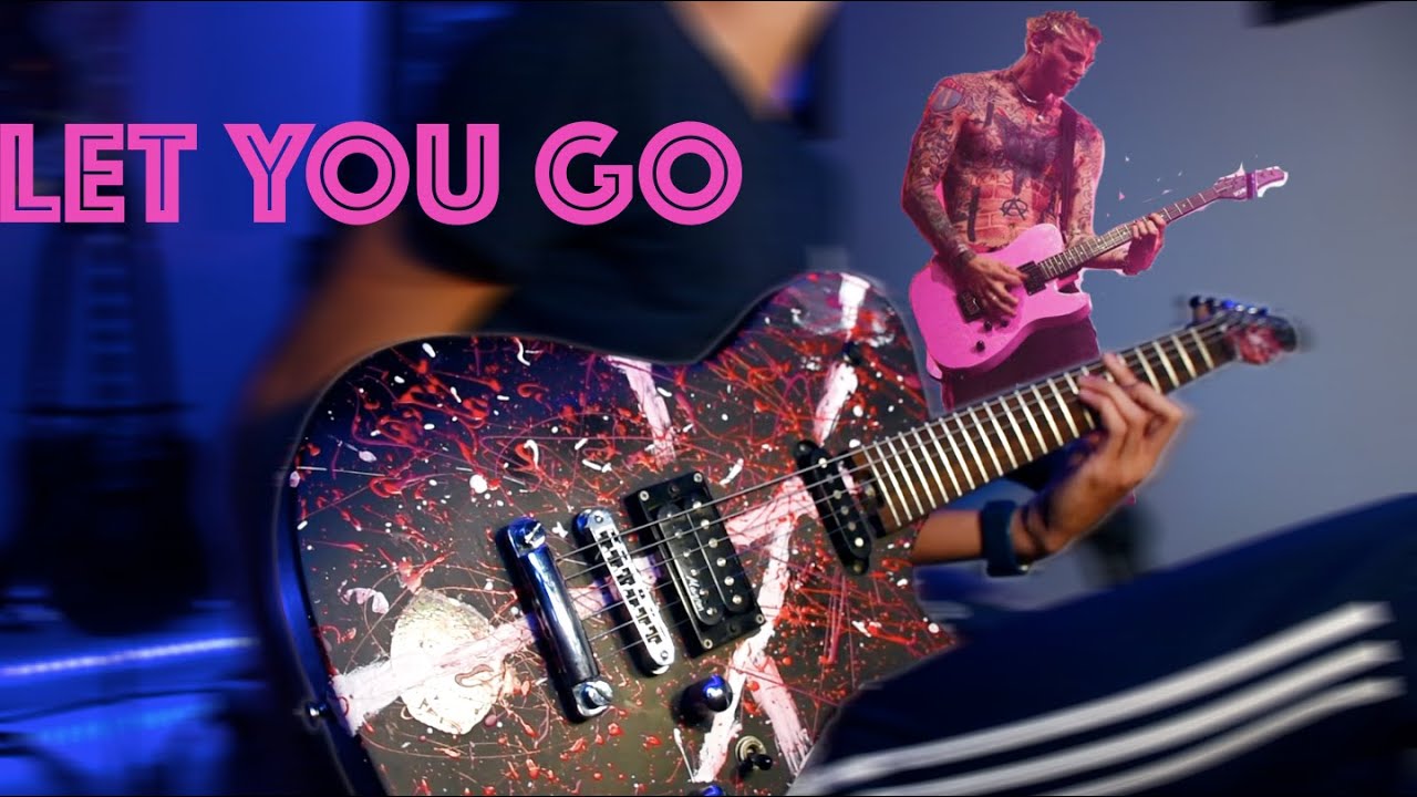 Machine Gun Kelly Let You Go Guitar Cover 2020 Youtube