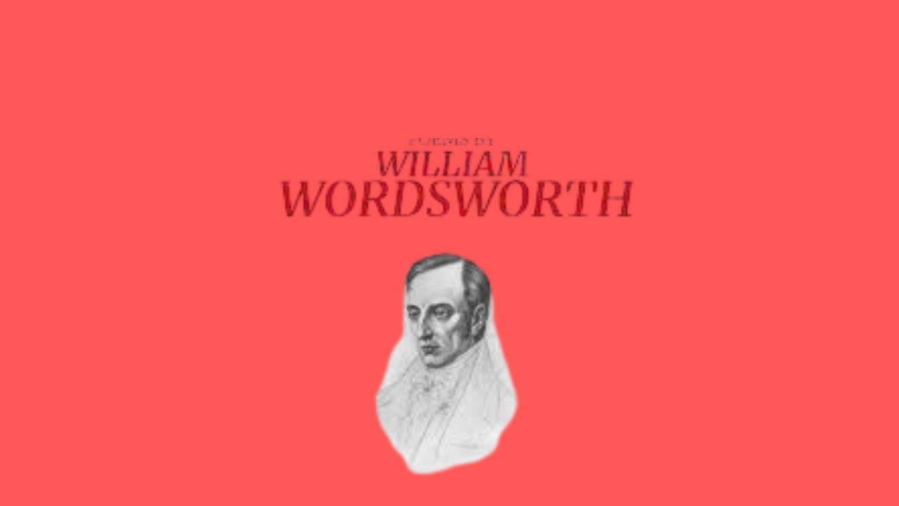 William Wordsworth Famous Quotes about Life! - YouTube