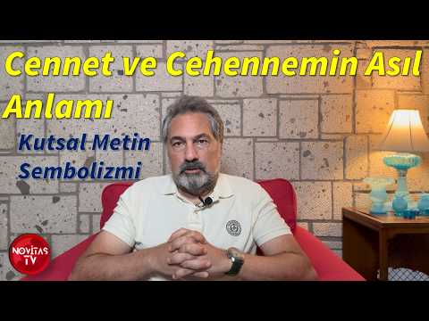 CENNET VE CEHENNEMİN ASIL ANLAMI. KUTSAL METİNLERDEKİ SEMBOLLER.