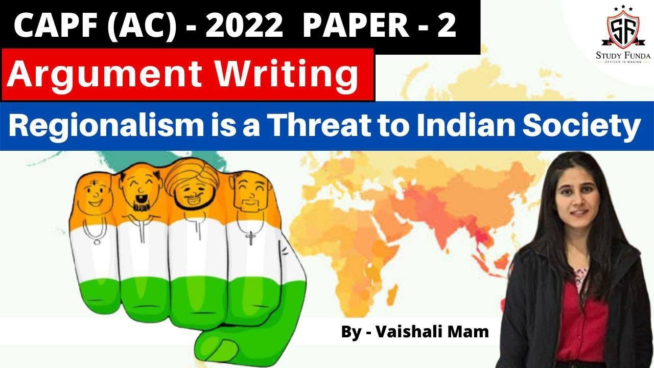 CAPF AC 2022 PAPER 2 | Argument Writing - Regionalism is a threat to ...