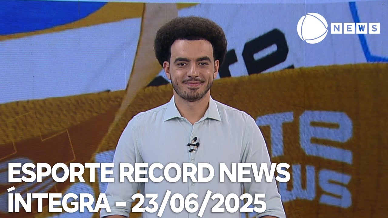 Esporte Record News - 23/06/2025 - YouTube