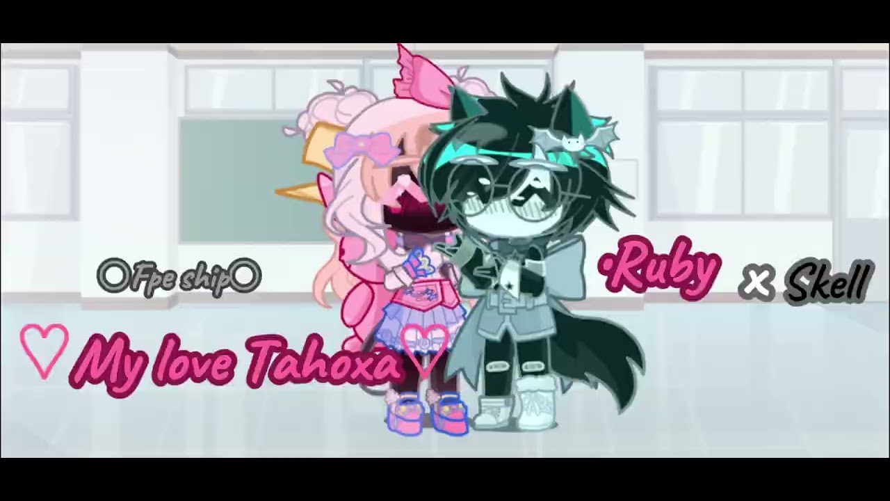 My Love Tahoka🖤 Fpe Ship Ruby X Skell Flashing Gacha Life 2 308