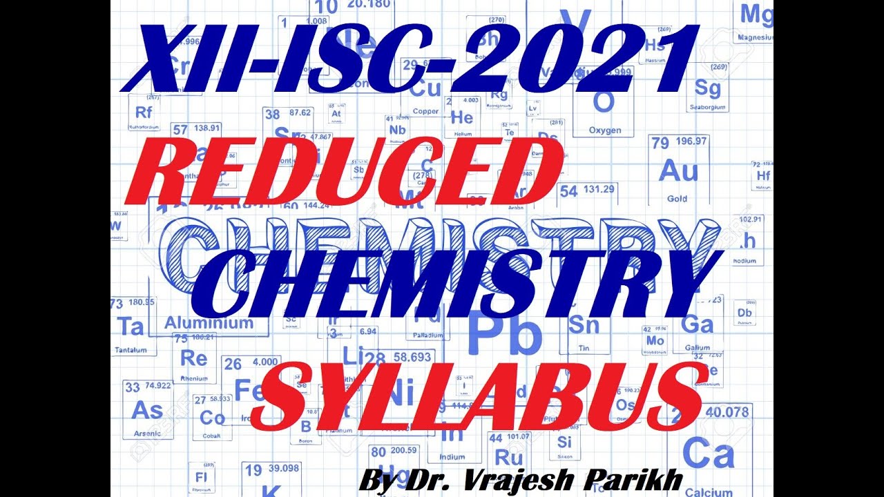 ISC 2021 12th Chemistry Reduced Syllabus YouTube isc-2021-12th-chemistry-reduced-syllabus-youtube