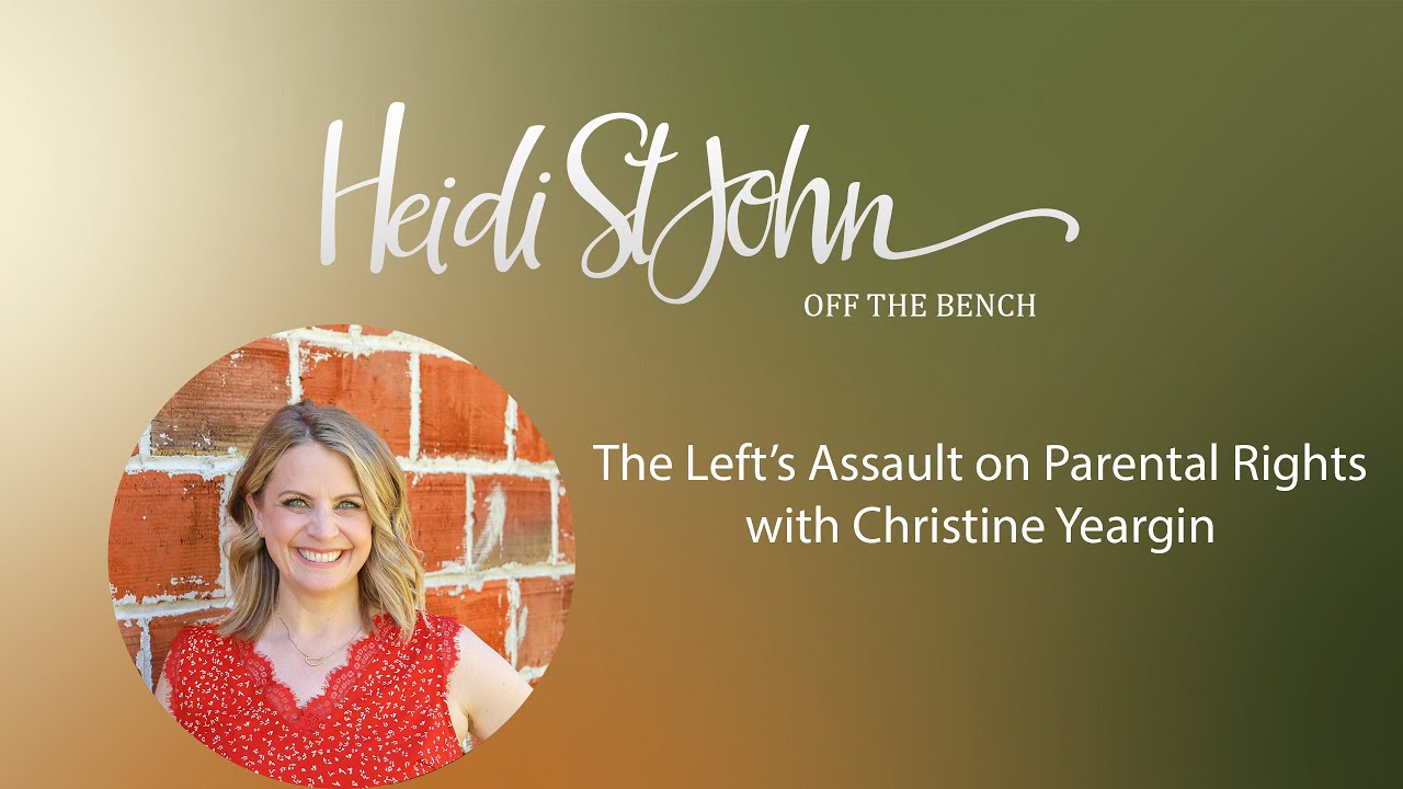 The Left’s Assault on Parental Rights with Christine Yeargin - YouTube