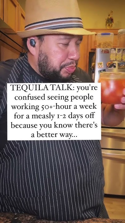 Tequila Talk!! There has to be a better way than working 50+ hours a week - YouTube