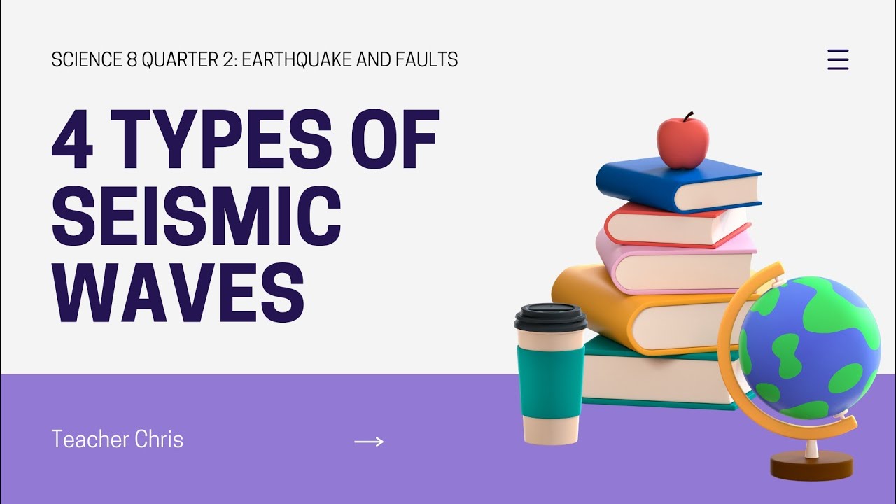 4 TYPES OF SEISMIC WAVES | SCIENCE 8 QUARTER 2 - YouTube