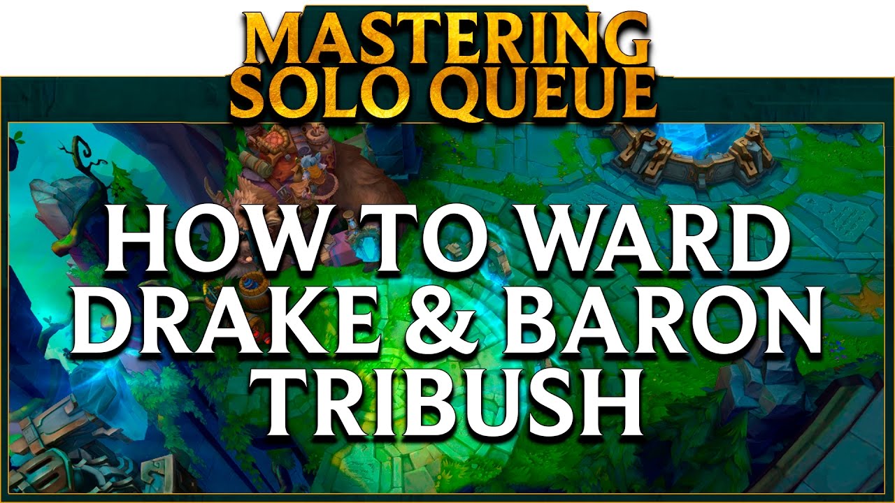 LoL School Mastering SoloQ: How To Ward Drake/Nashor Pit Tribush -- LoL ...