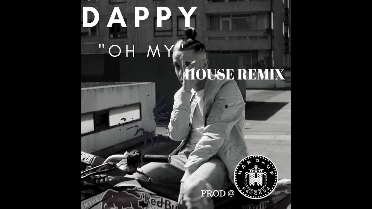 DAPPY " Oh My " House remix Prod@ Harduprecords - YouTube