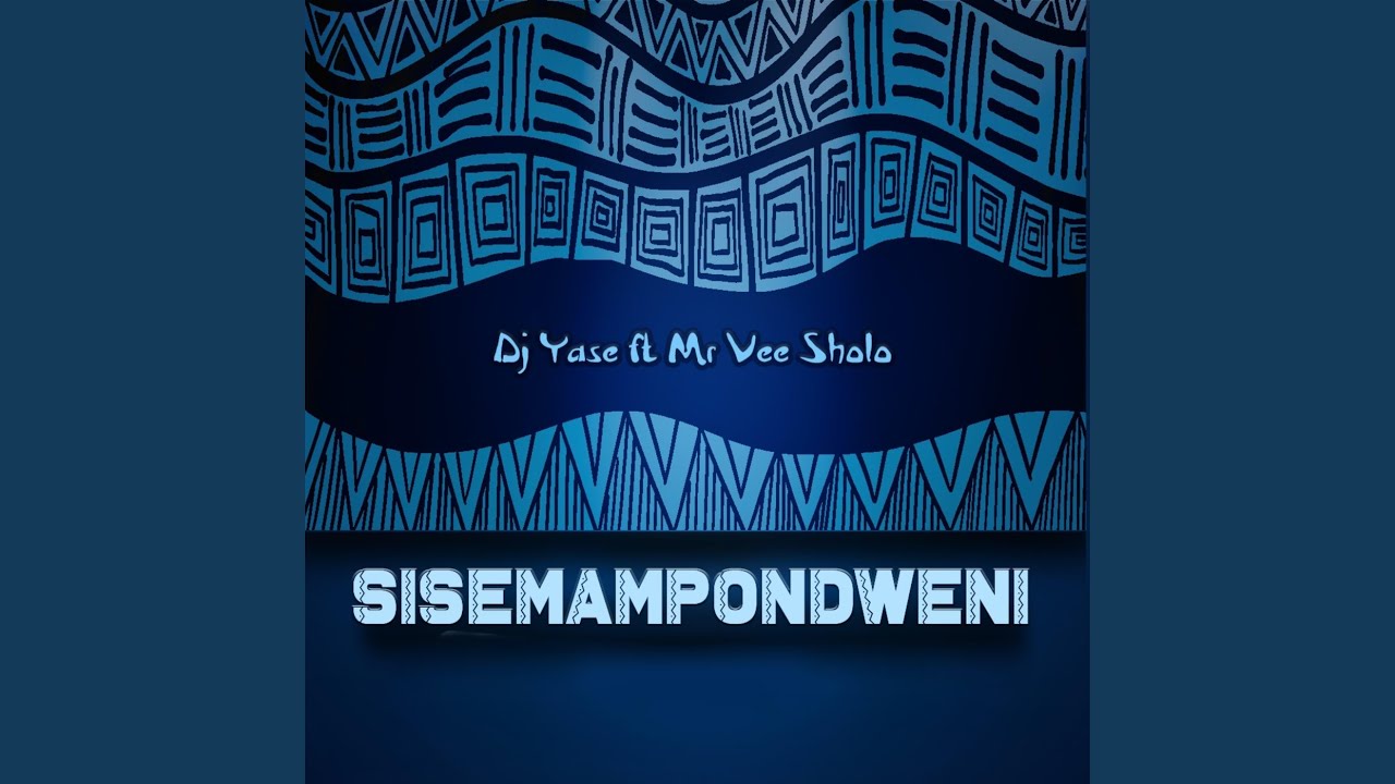 Sisemampondweni (feat. Mr Vee Sholo) - YouTube