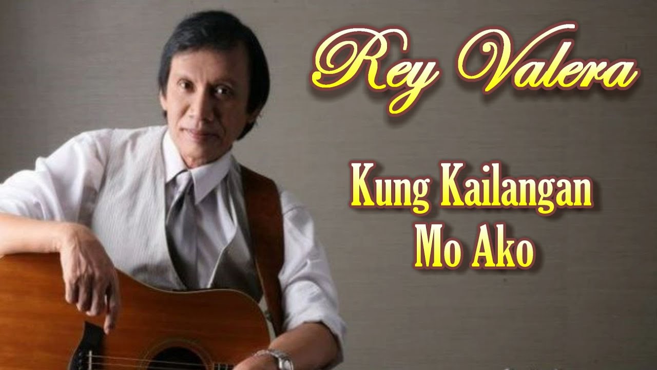 Kung Kailangan Mo Ako - Rey Valera Karaoke - YouTube
