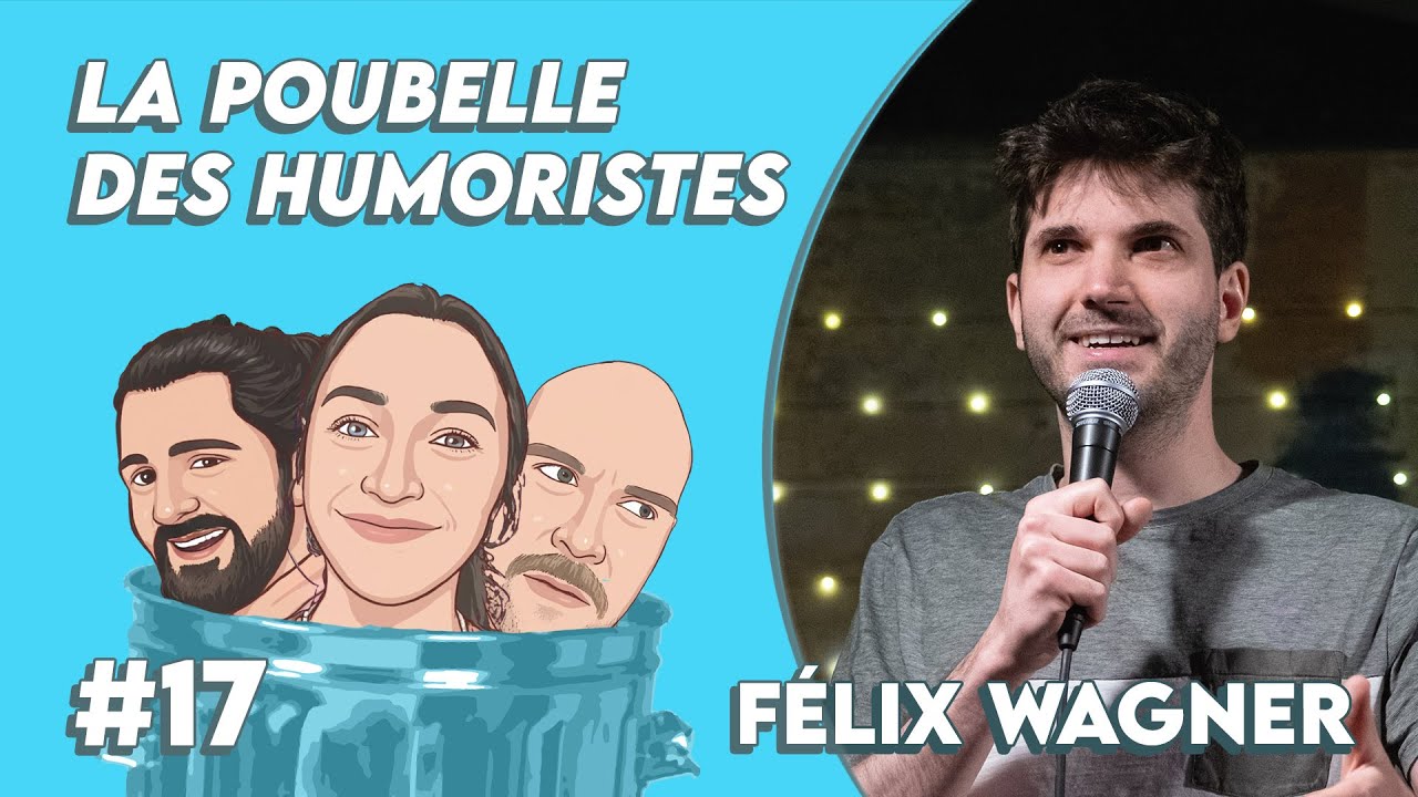 Félix Wagner - Épisode 17 - Un humoriste qui est un auteur, ça existe ...