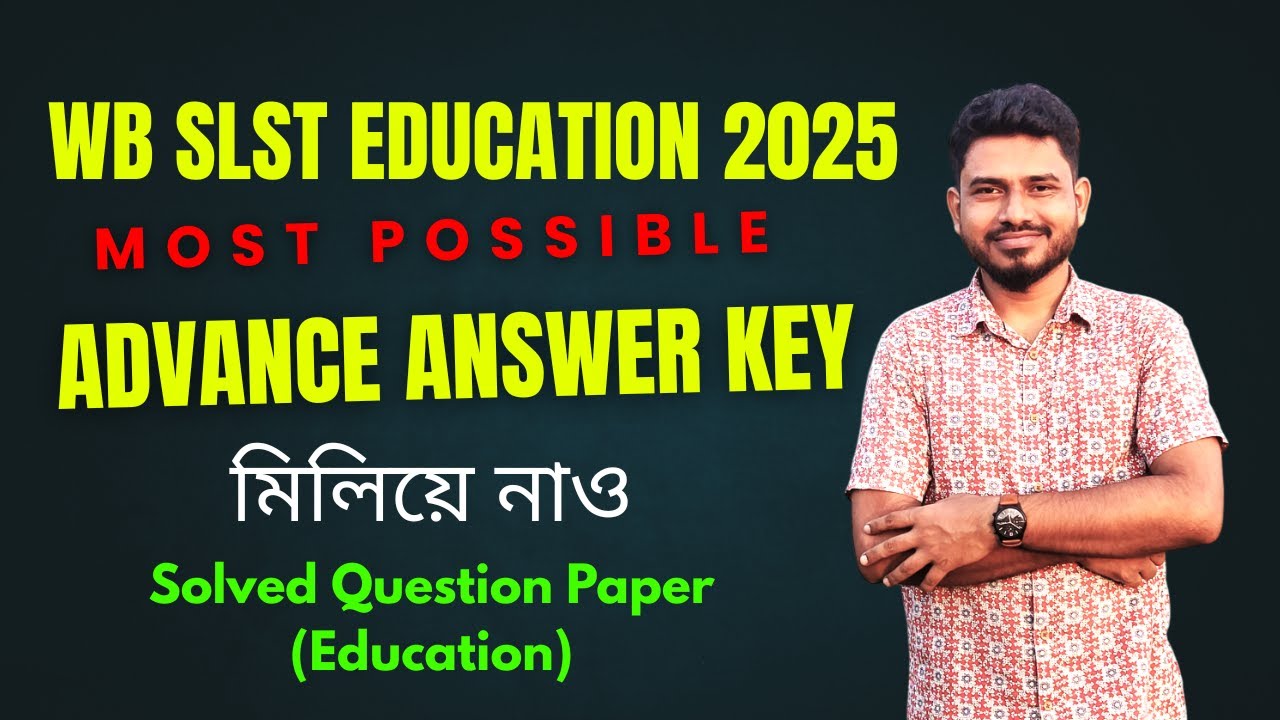 WB SLST EDUCATION ANSWER KEY 2025 | SLST EDUCATION QUESTION ANALYSIS ...