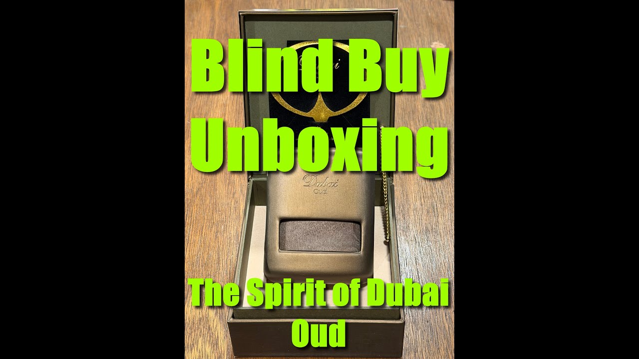 Blind Buy Unboxing - Spirit of Dubai Oud - YouTube