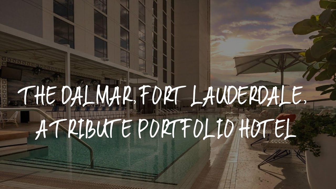 The Dalmar, Fort Lauderdale, a Tribute Portfolio Hotel Review - Fort ...