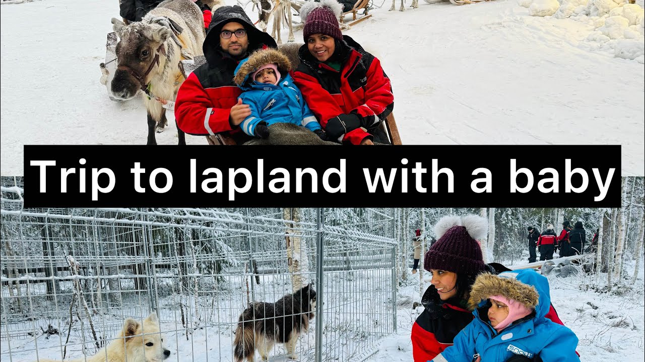 Trip to Lapland with a Baby/Infant - YouTube
