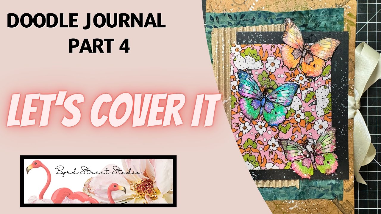Create With Me: Doodle Journal Part 4 Lets Cover It - YouTube