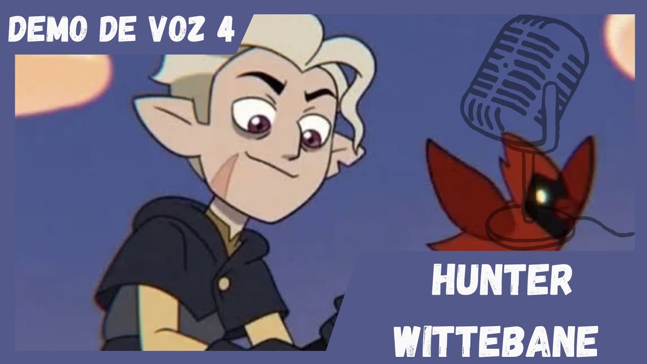 "Hunter Wittebane" - The Owl House - Demo de Voz - YouTube