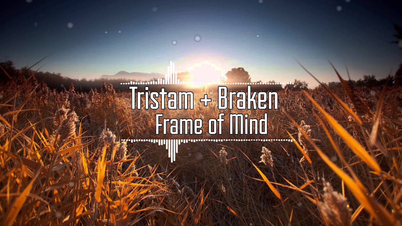 Tristam & Braken - Frame of Mind - YouTube