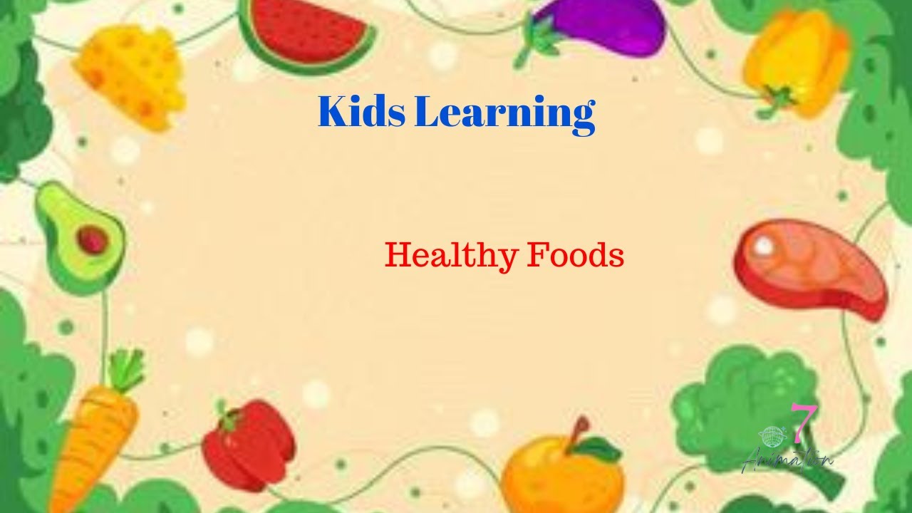 Kids Learning | Healthy Foods | Fun Learning for kids| Video by ...