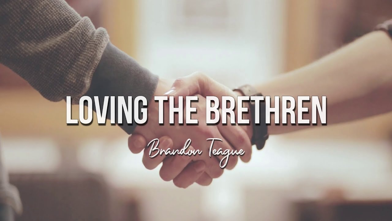 Brandon Teague - Loving The Brethren - YouTube