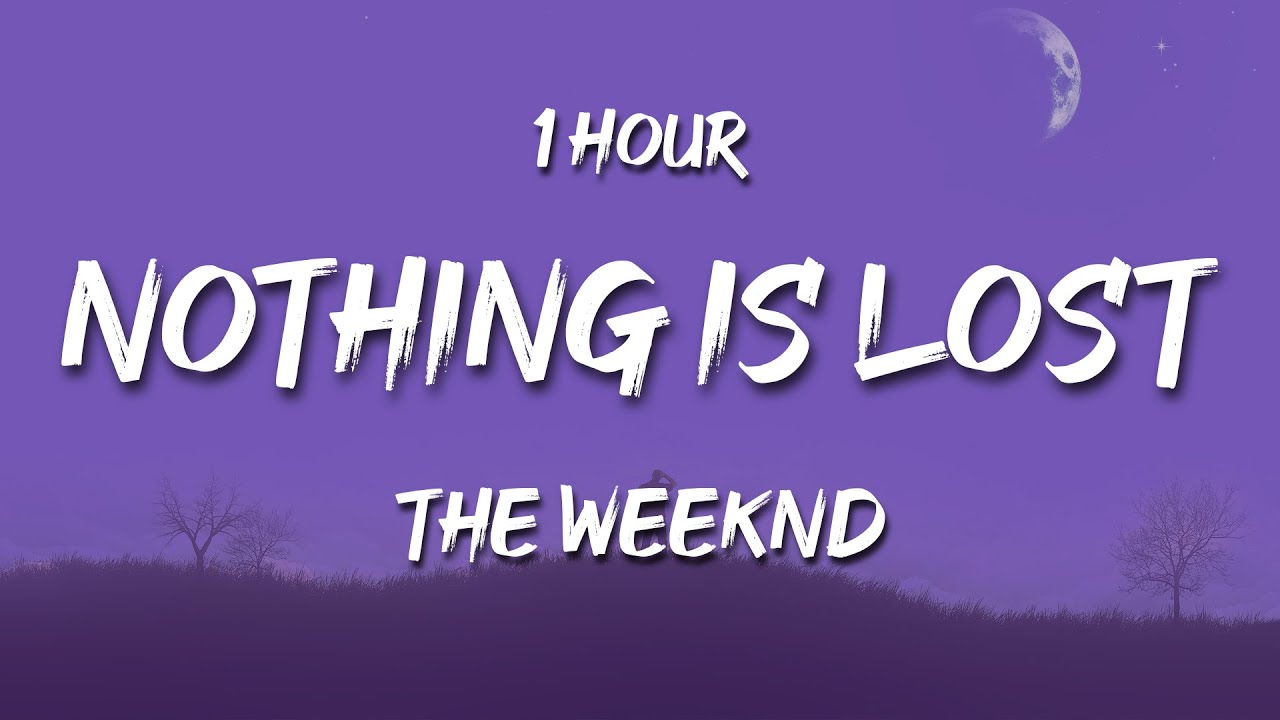 [1 HOUR] The Weeknd - Nothing Is Lost (You Give Me Strength) (Avatar ...