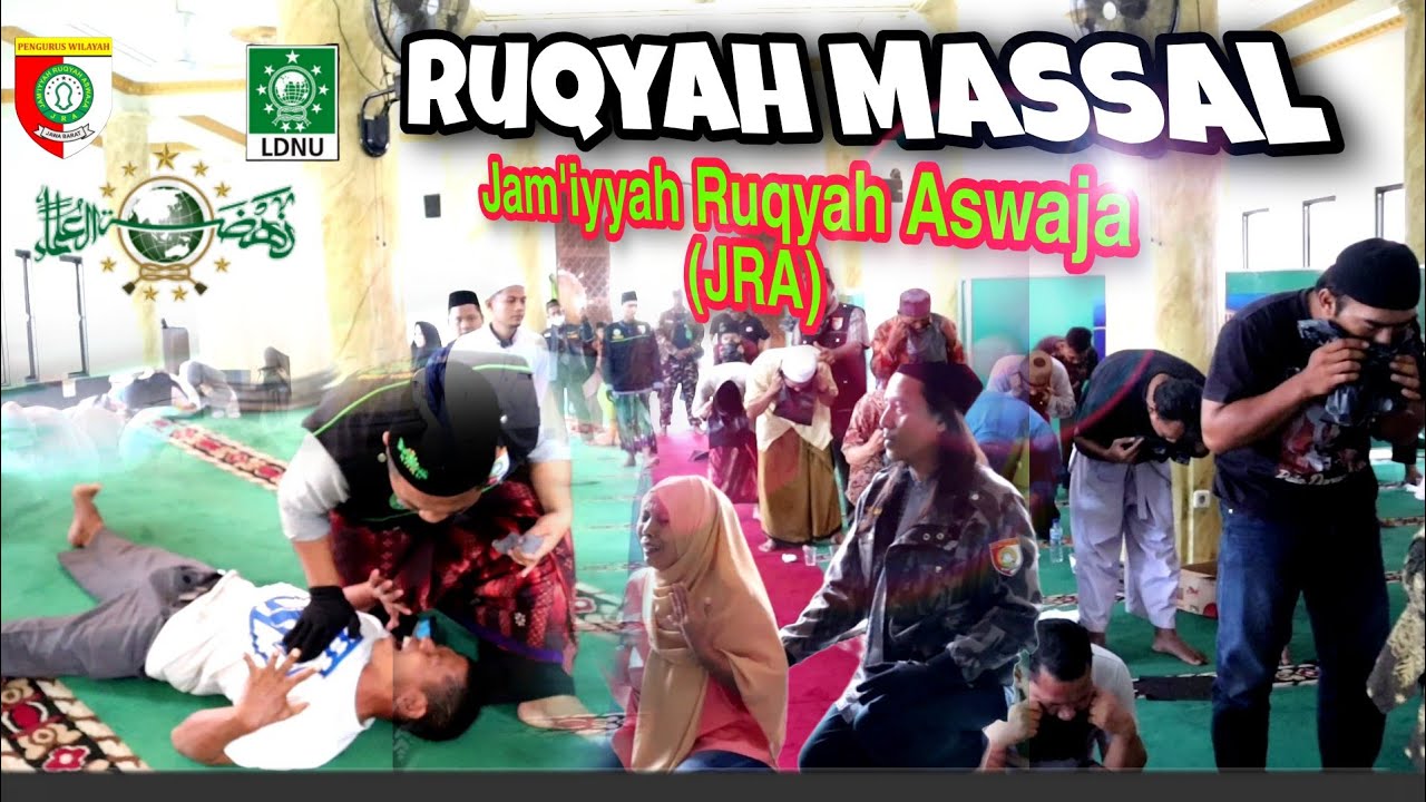 🔴Ruqyah Massal JRA(Jam'iyyah Ruqyah Aswaja)Di masjid al-fatah. - YouTube
