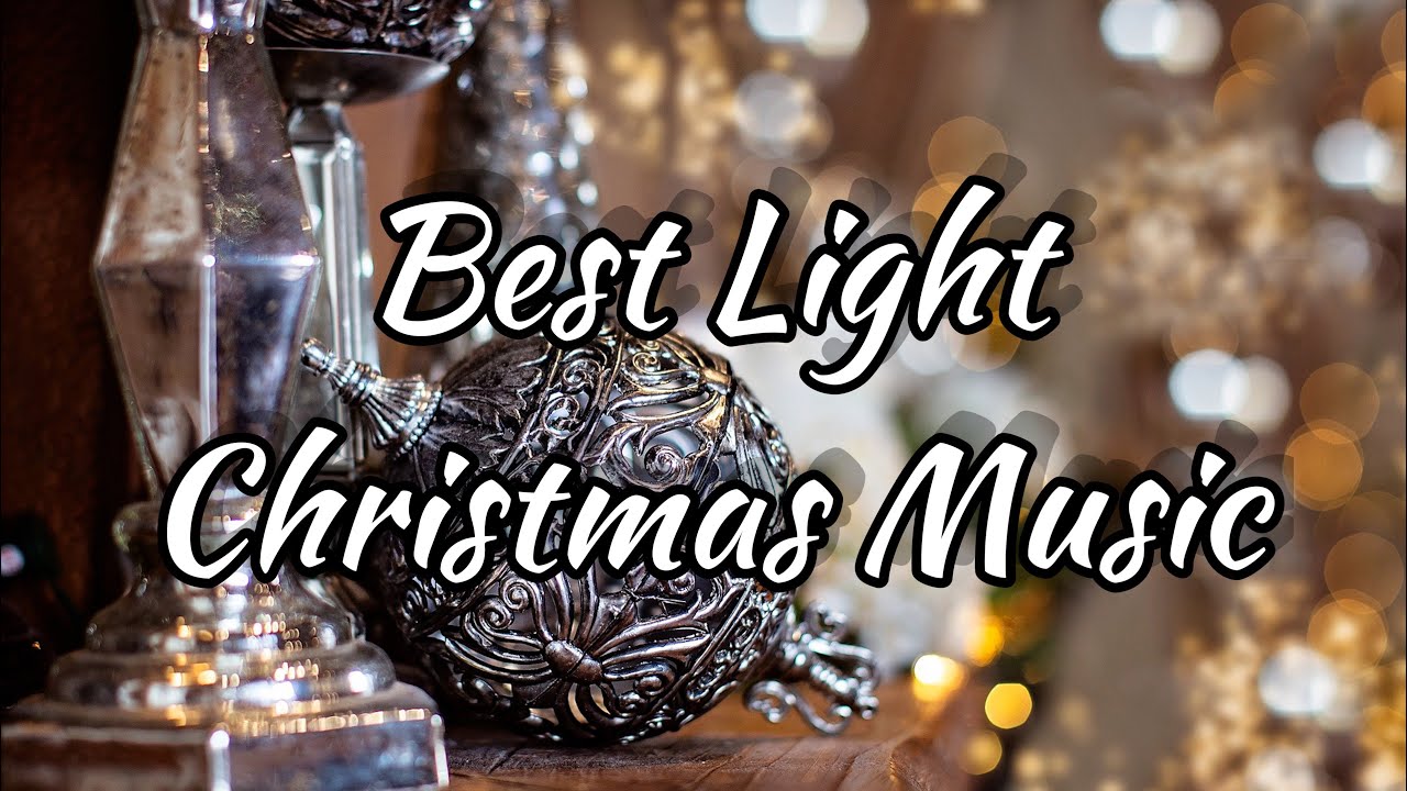 BEST Light CHRISTMAS Music - YouTube