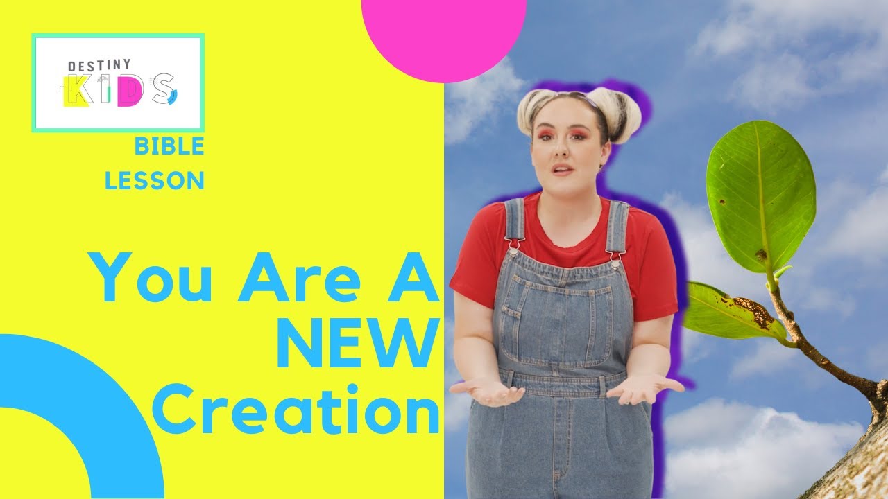 Bible Lesson | You Are A NEW Creation | Destiny Kids TV - YouTube